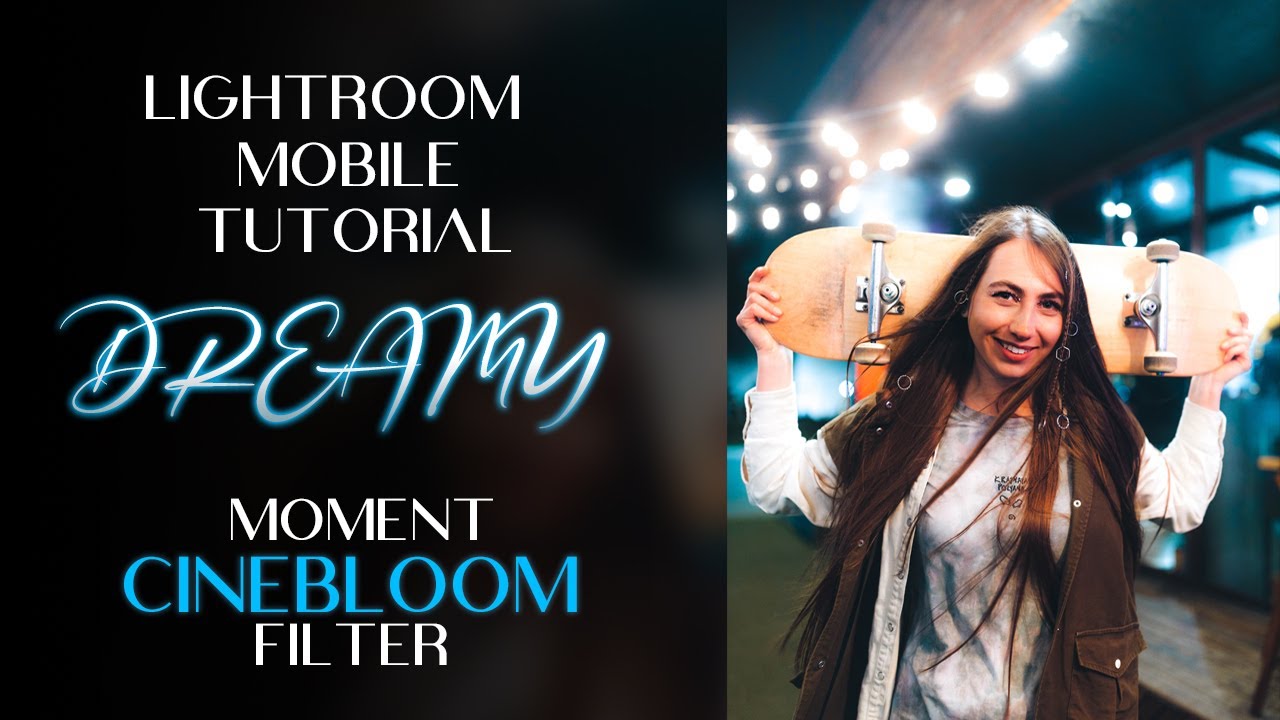 Lightroom Mobile - How to Create Dreamy and Cinematic effect ...