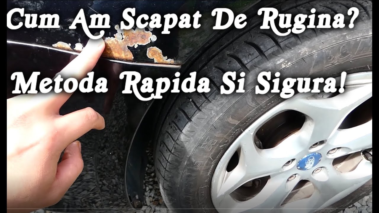 Cum SCAPI DEFINITIV DE RUGINA de pe Masina? Singur acasa. Unica Metoda ...