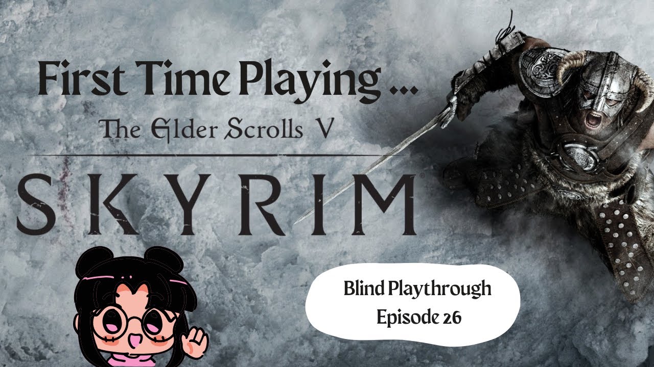 Elder Scrolls V: Blind Playthrough Episode #26 (FIRST TIME PLAYING ELDER SCROLLS!) - YouTube