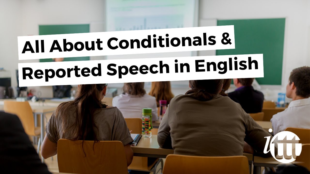 Conditionals and Reported Speech - YouTube