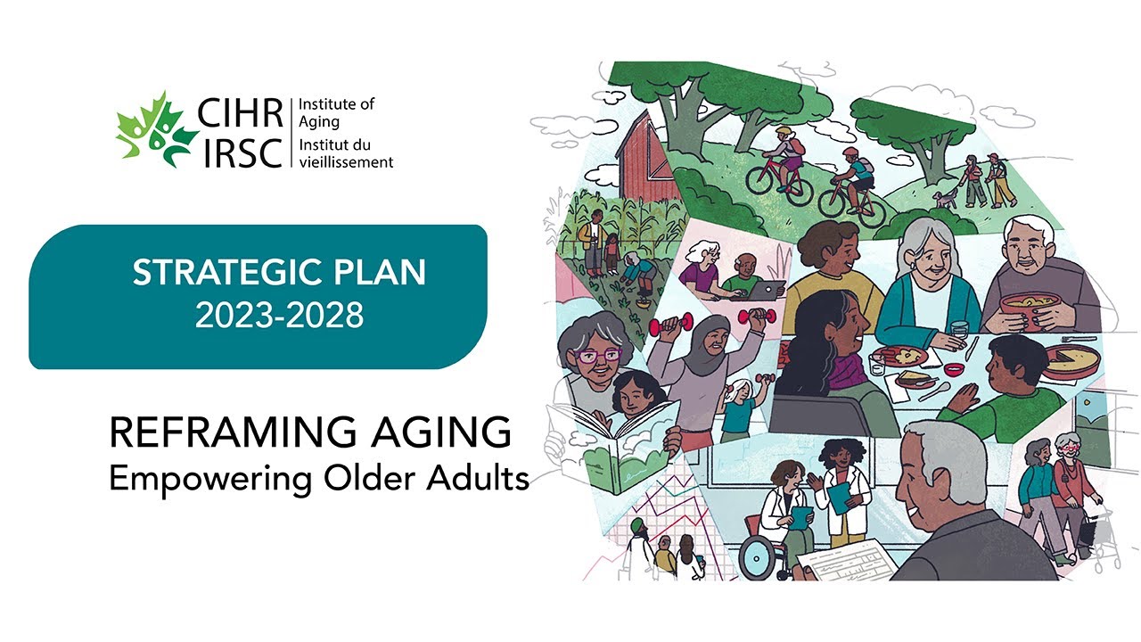 CIHR-IA Strategic Plan 2023-2028: Reframing Aging, Empowering Older ...