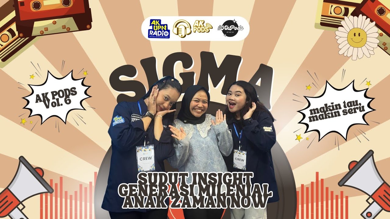 SIGMA ; Sudut Insight Generasi Milenial Anak Zaman Now || AKPODS Vol. 6 ...