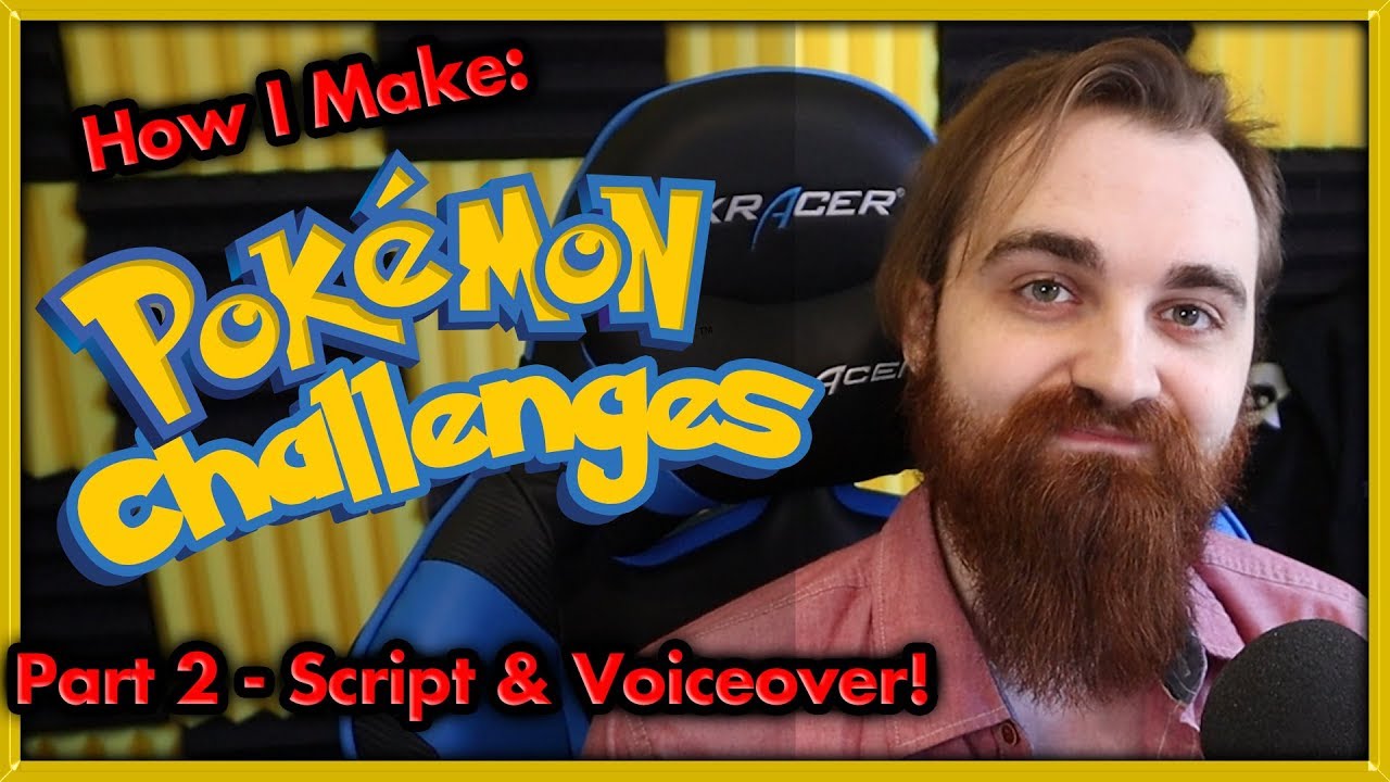 Script Writing & Recording Voiceover How I Make Pokemon Challenge Videos! 🔴 Part 2 - YouTube