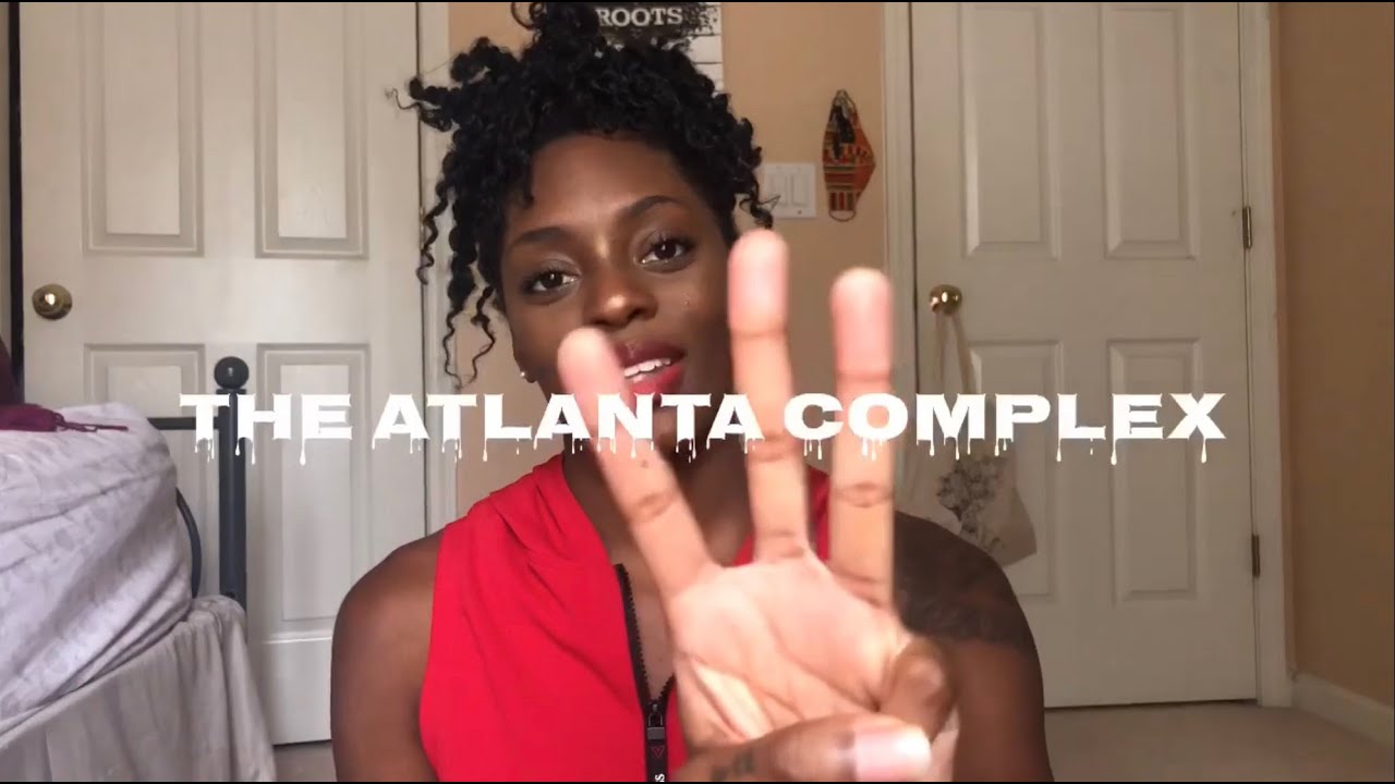 “The Atlanta Complex” - YouTube
