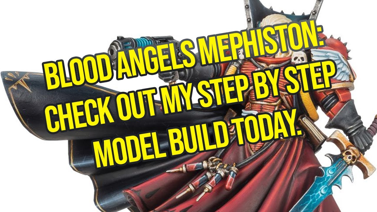 Model Build: Blood Angels Mephiston - YouTube