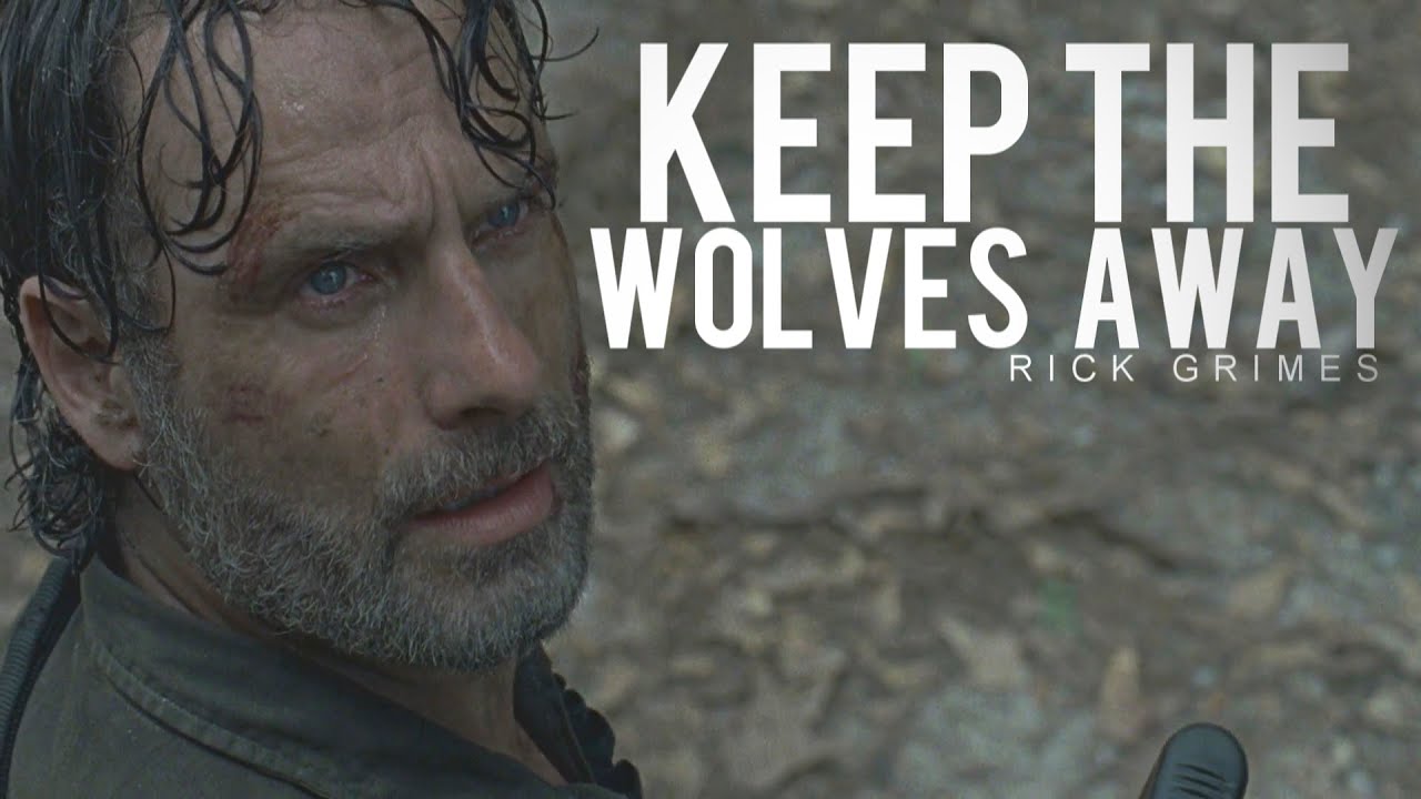 (TWD) Rick Grimes | Keep The Wolves Away - YouTube