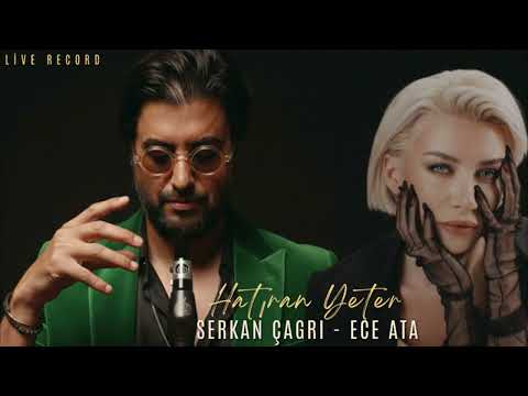 SERKAN ÇAĞRI - ECE ATA ''HATIRAN YETER''