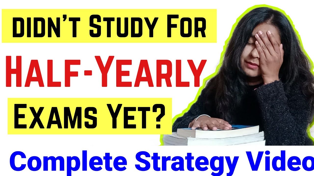 Half-Yearly Exams Complete Strategy Video-How To Study From Now?Answer ...