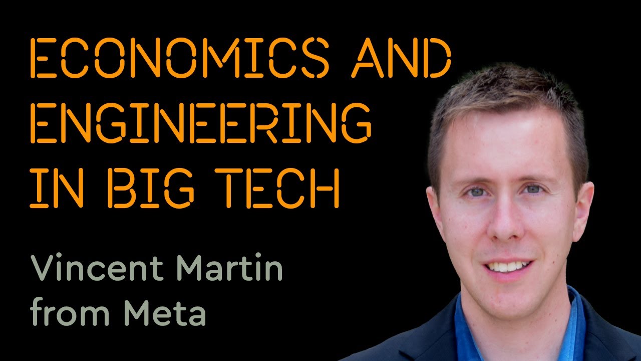 Why Tech Companies Need Economist-Engineers | Vincent Martin from Meta ...