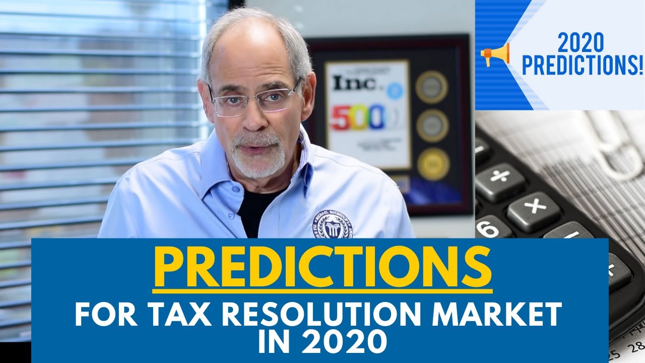 Predictions for Tax Resolution Market in 2020 - YouTube