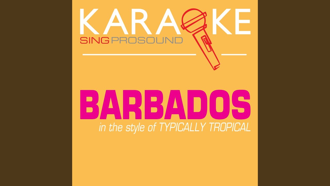 Barbados (In the Style of Typically Tropical) (Karaoke with Background ...
