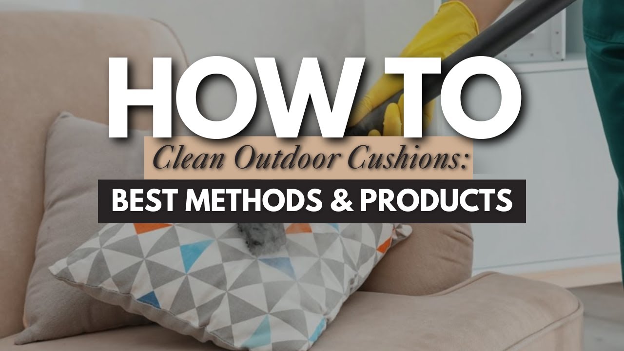 How to Clean Outdoor Cushions and Keep Them Looking Fresh - YouTube