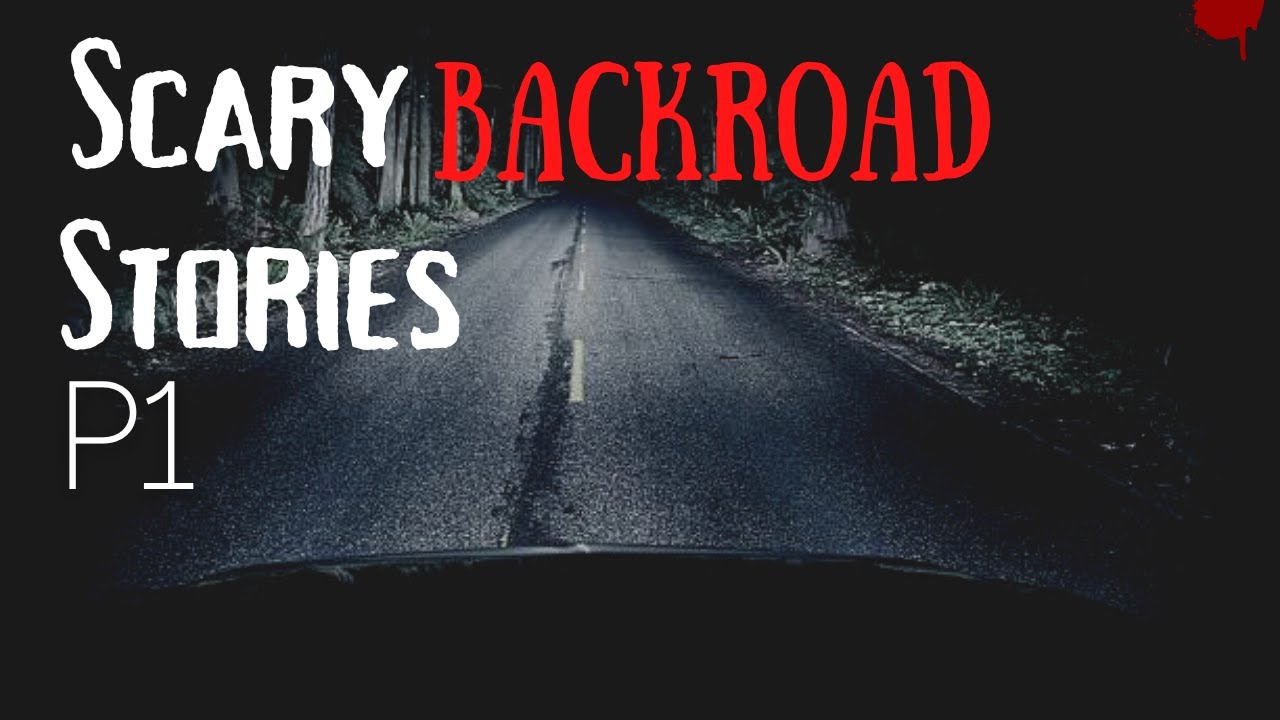 scary " Back road " story : the scariest long story ( part 1 ) 💀😨 - YouTube