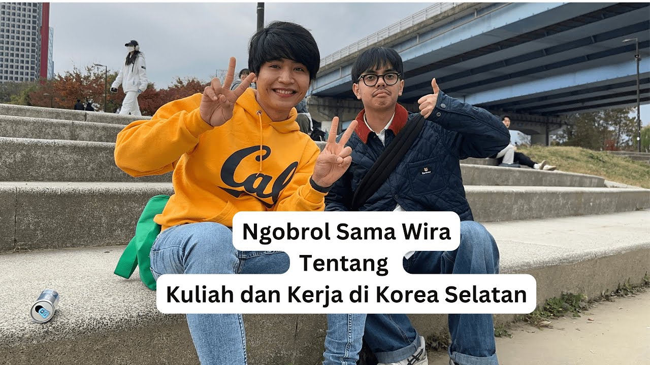 Ngobrol sama Wira: Kuliah dan Kerja di Korea Selatan - YouTube