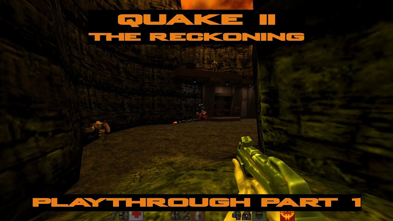 Quake II: The Reckoning - Playthrough Part 1 - YouTube