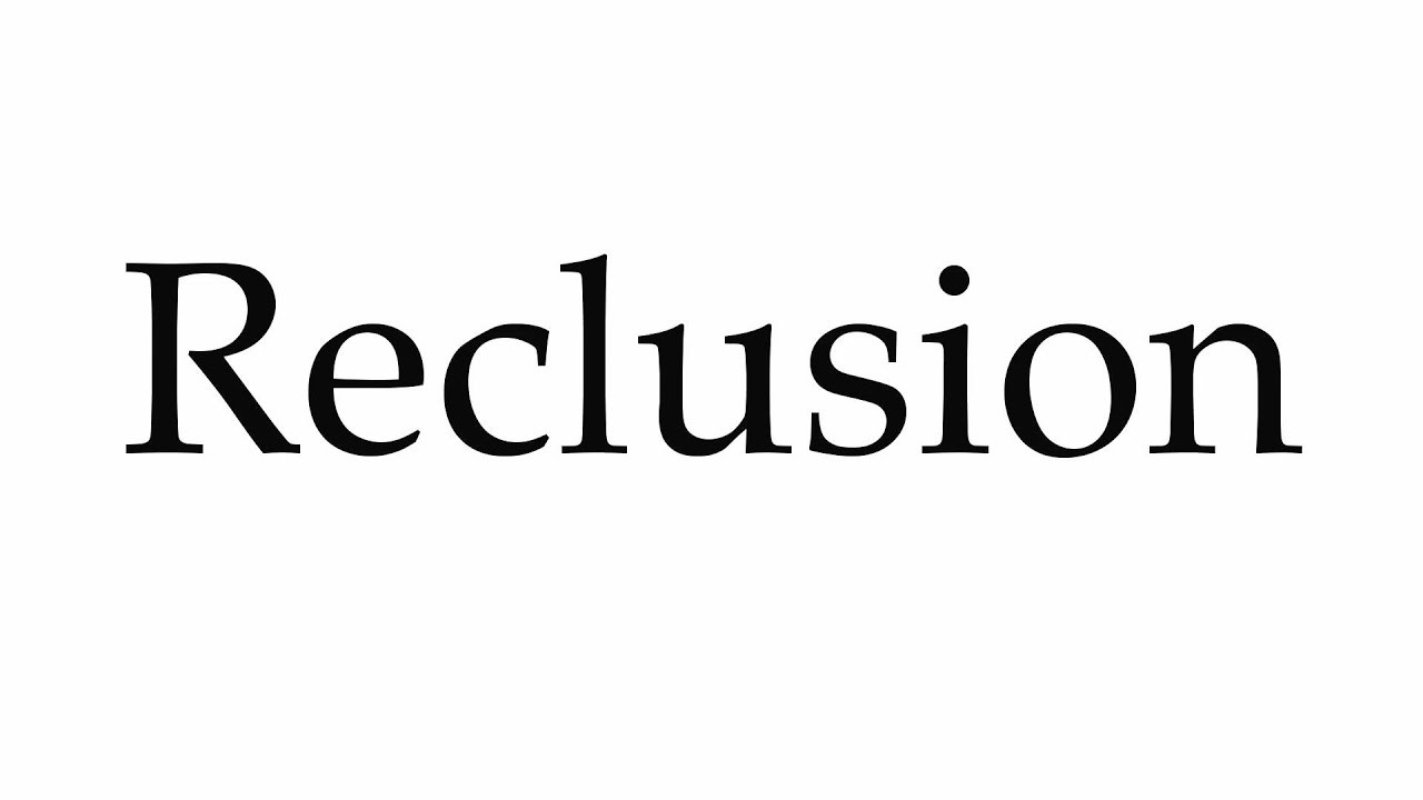 How to Pronounce Reclusion - YouTube