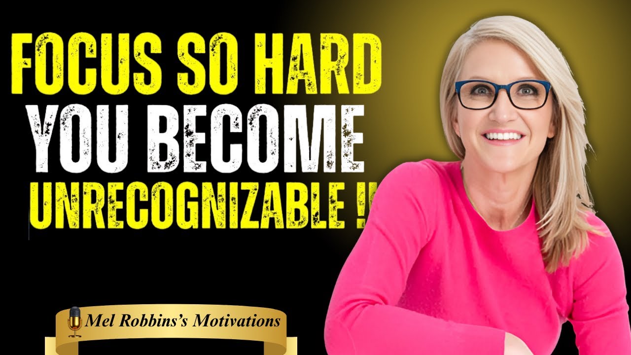 No One Will Recognize You After This | Focus Hard & Win | Mel Robbins ...