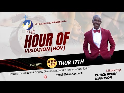 The Hour of Visitation [HoV]|| 17th August 2023|| Rotich Brian Kipronoh ...
