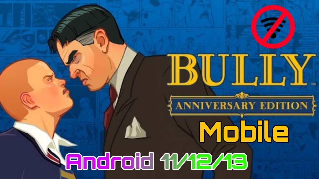 Bully Anniversary Mobile APK compatible con Android 11/12/13 Offline ...