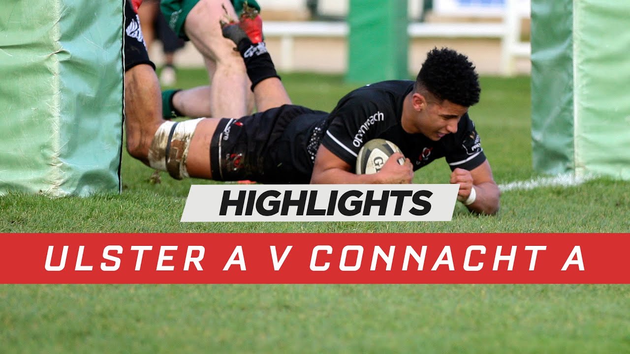 Highlights | Ulster A v Connacht A | Aaron Sexton brace - YouTube