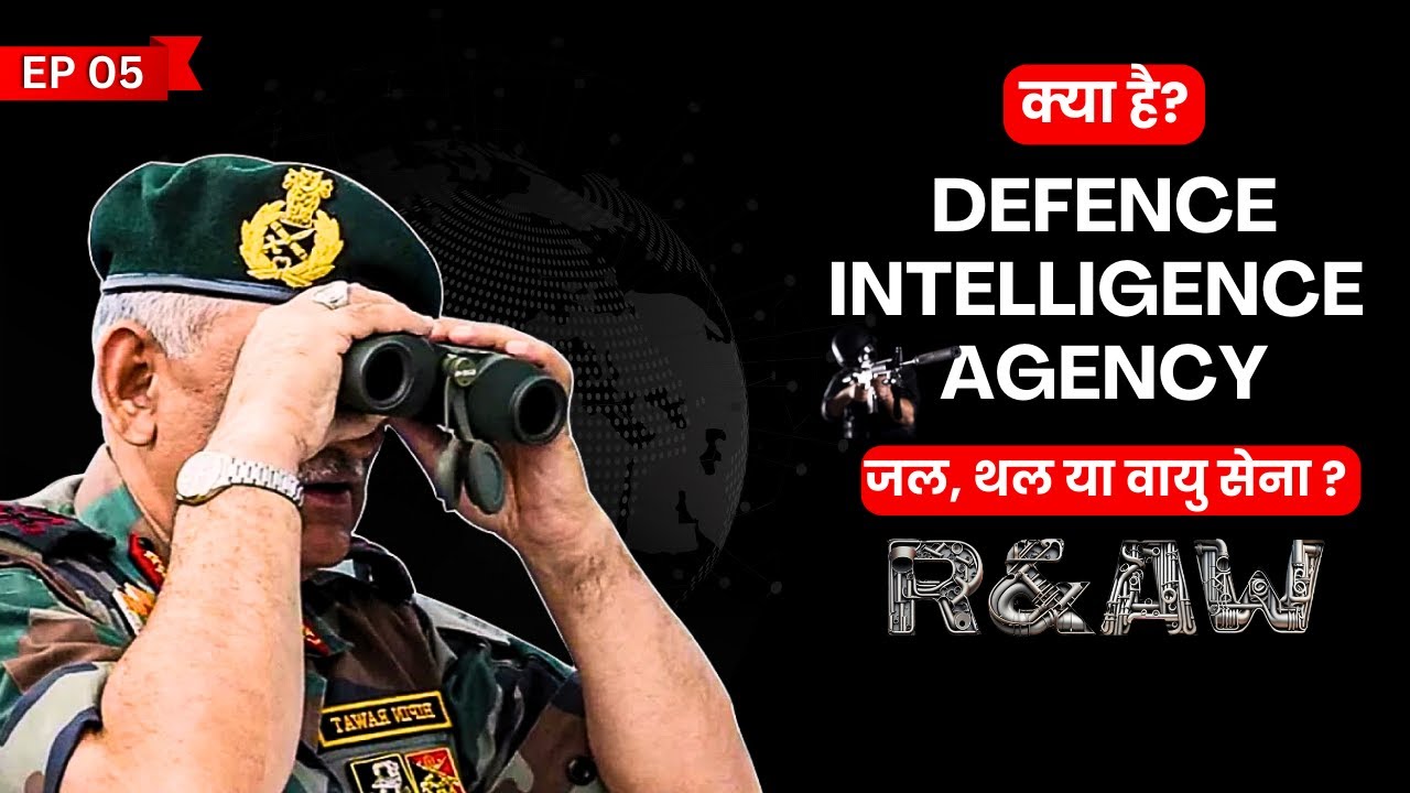 Defence Intelligence Agency (D.I.A.) | Ep 05 | Departments of R&AW ...