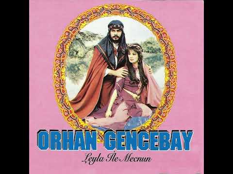 ORHAN GENCEBAY - LEYLA İLE MECNUN - 1983 - FULL ALBÜM - SÜPER KALİTE - FULL HD / 1080 P