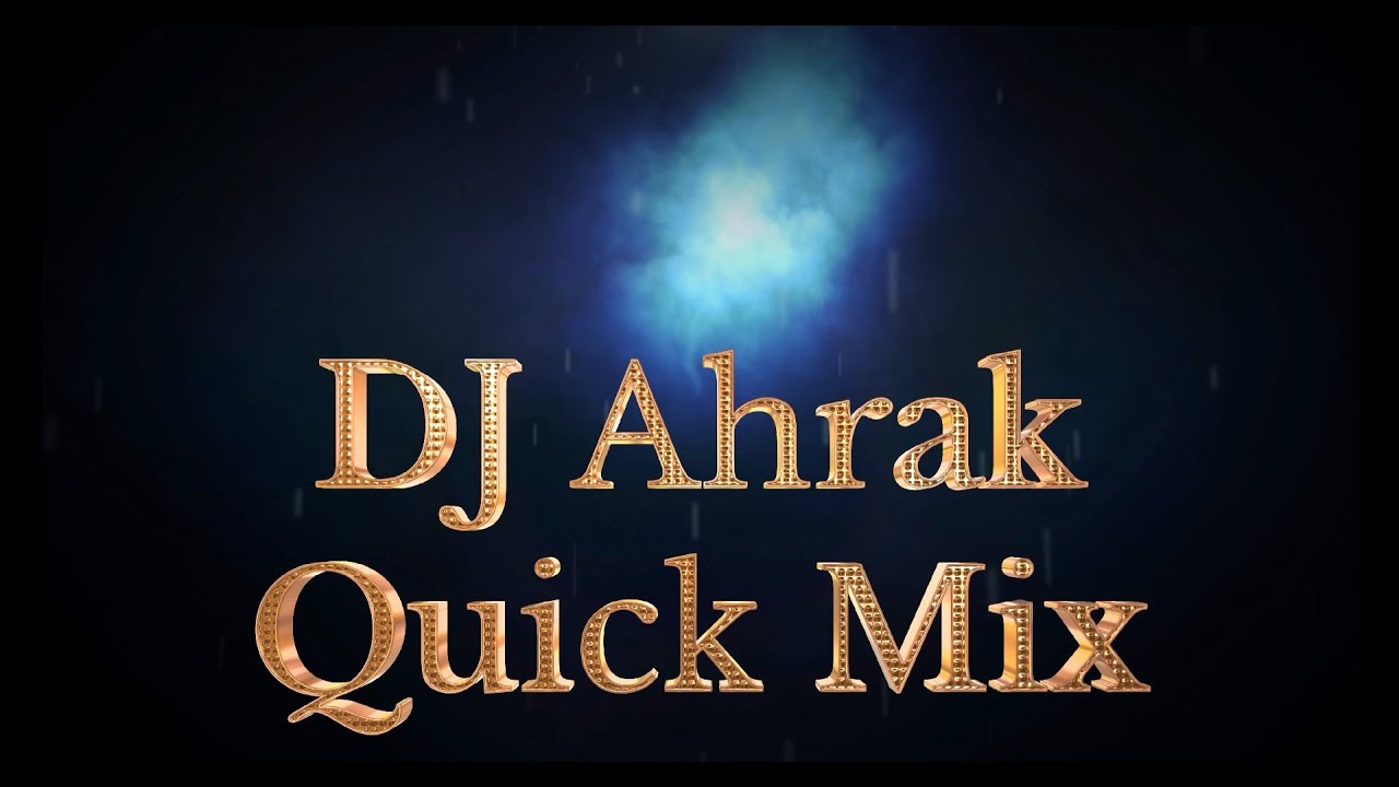 DJ Ahrak Quick Mix - YouTube