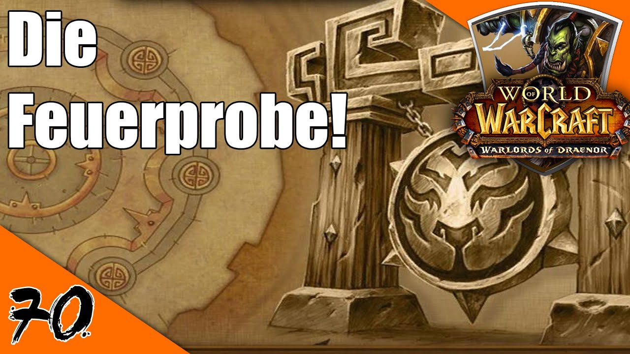 WoW WoD - Die Feuerprobe! [Let's Play World of Warcraft Warlords of ...
