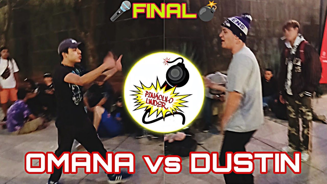 OMANA vs DUSTIN - Final 3a Edición 🎤Pináculo Under 💣 - YouTube
