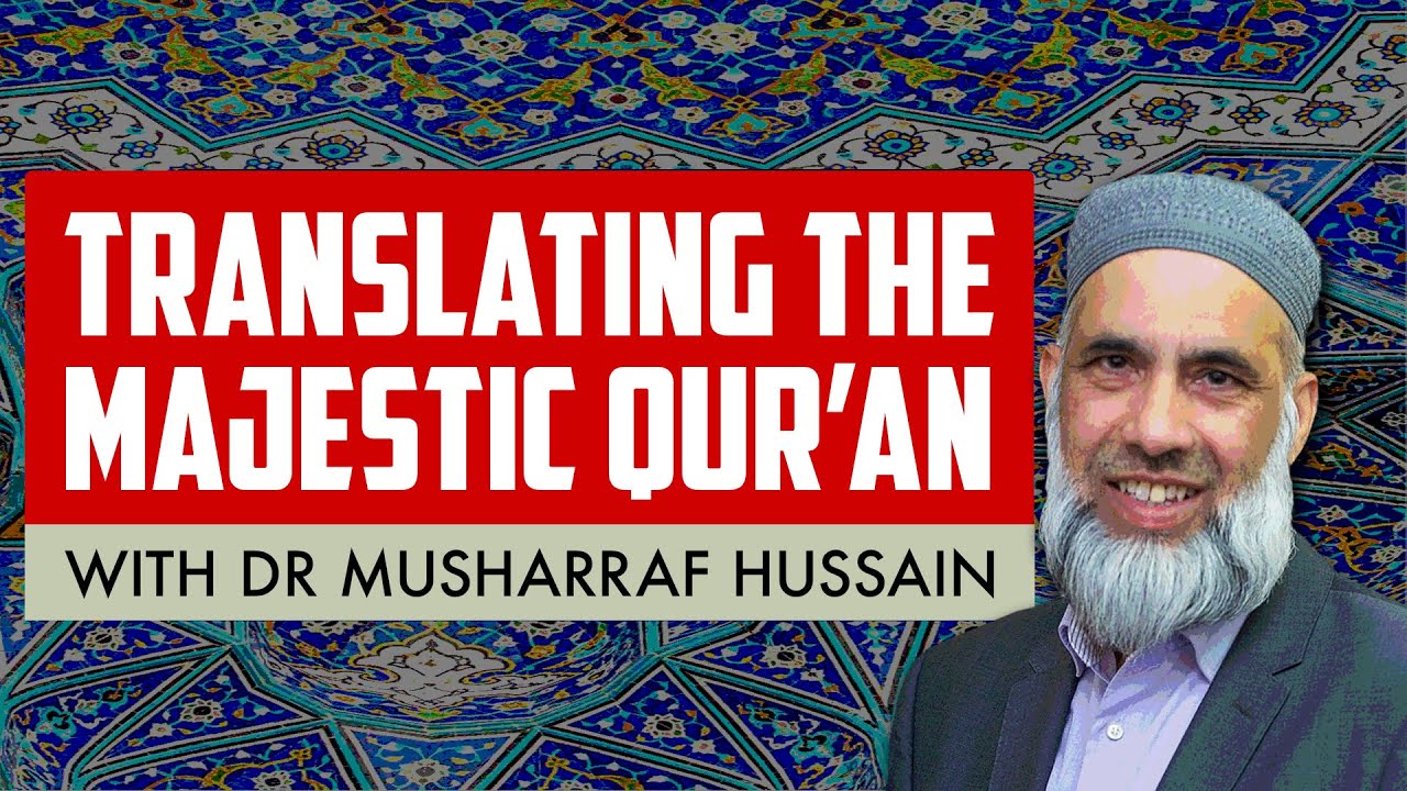 Translating The Majestic Quran with Dr Musharraf Hussain - YouTube