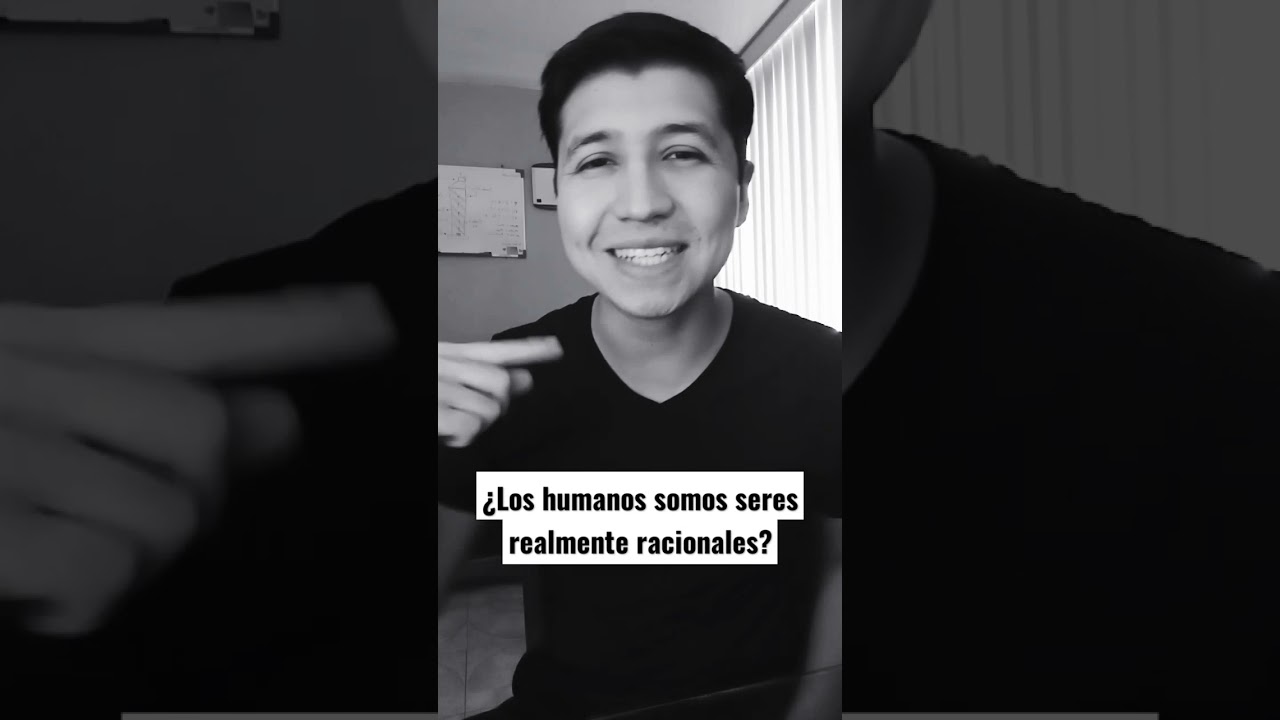 ¿Los seres humanos somos racionales? 🤔👨‍🏫🧠 - YouTube