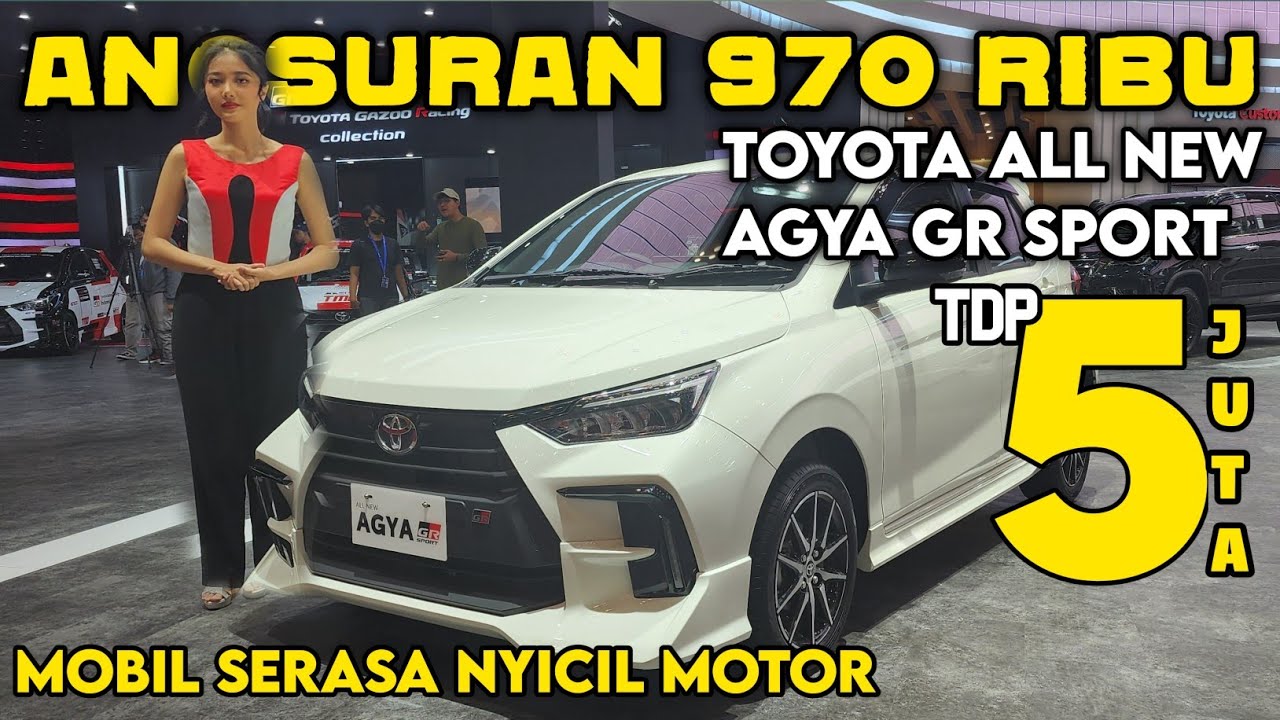 970 RIBU CICILAN TOYOTA AGYA GR SPORT TERBARU 2023 MOBIL MURAH SEPERTI NYICIL MOTOR - YouTube