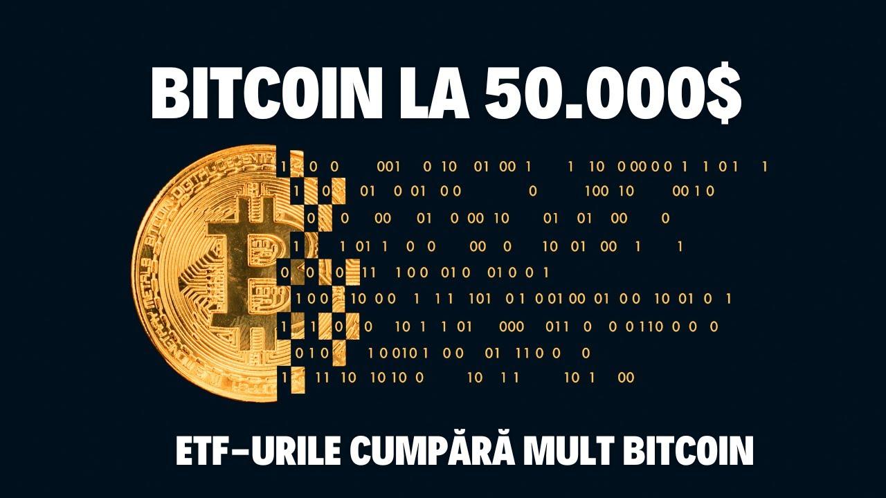 BITCOIN LA 50.000$. ETF-URILE CUMPARA FOARTE MULT BITCOIN - YouTube