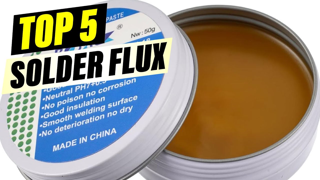 Top 5 Best Solder Flux 2026 | Clean, Strong Joints for Perfect ...
