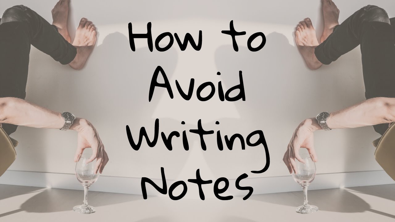 How to Avoid Writing Notes - YouTube