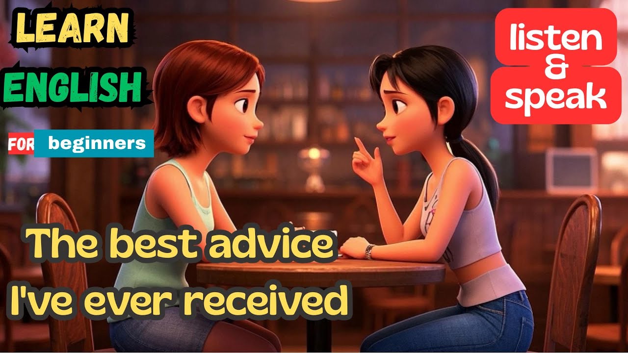 The best advice I've ever received/Improve Your English /English ...