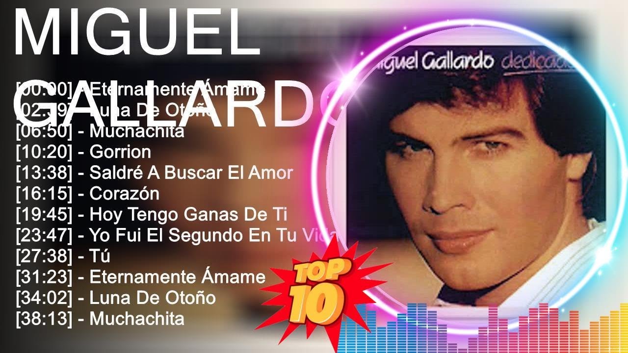 M I G U E L G A L L A R D O 2023 10 Grandes Exitos Mejores xitos m-i-g-u-e-l-g-a-l-l-a-r-d-o-2023-10-grandes-exitos-mejores-xitos