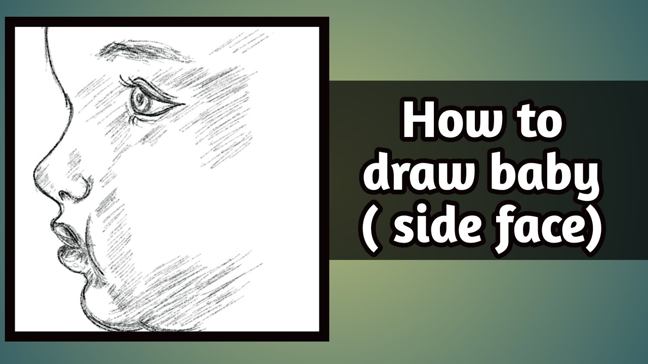 How to Draw Baby Face (side view)|| Easy way to draw baby || J A ARTS ...
