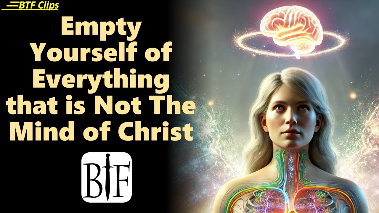 Empty Yourself of Everything that is Not The Mind of Christ - YouTube