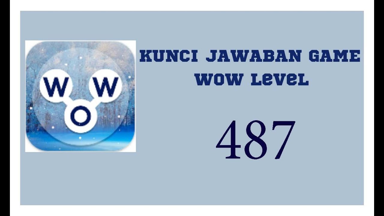 kunci jawaban game Wow Level 487 | Wow permainan - YouTube