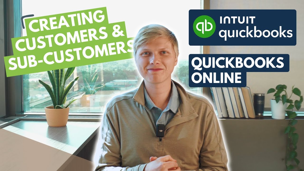 How to Easily Create Customers & Sub-Customers in QuickBooks Online ...
