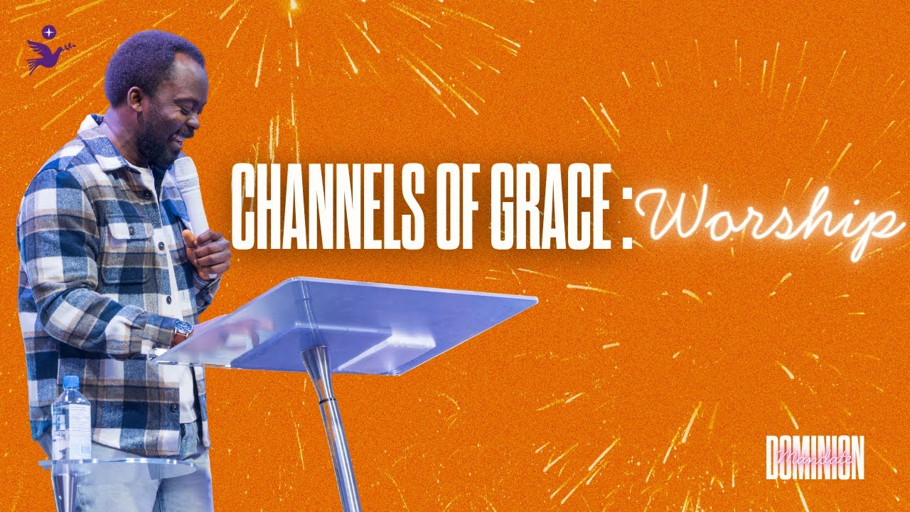 Channels of Grace: Worship | Apostle Emmanuel Adewusi | CCCG - YouTube