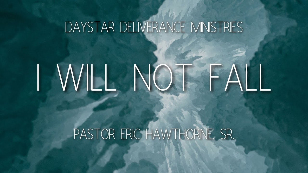 I Will Not Fall | Pastor Eric Hawthorne - YouTube