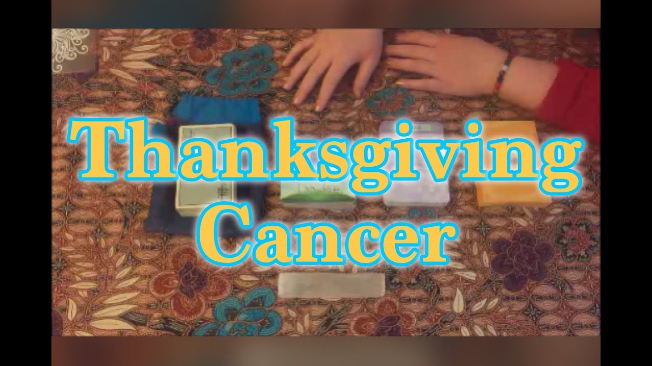 *Cancer* Special THANKSGIVING Oracle Reading - YouTube