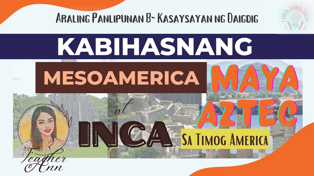 Educational Video : Kabihasnang MesoAmerica at Timog America (Maya ...