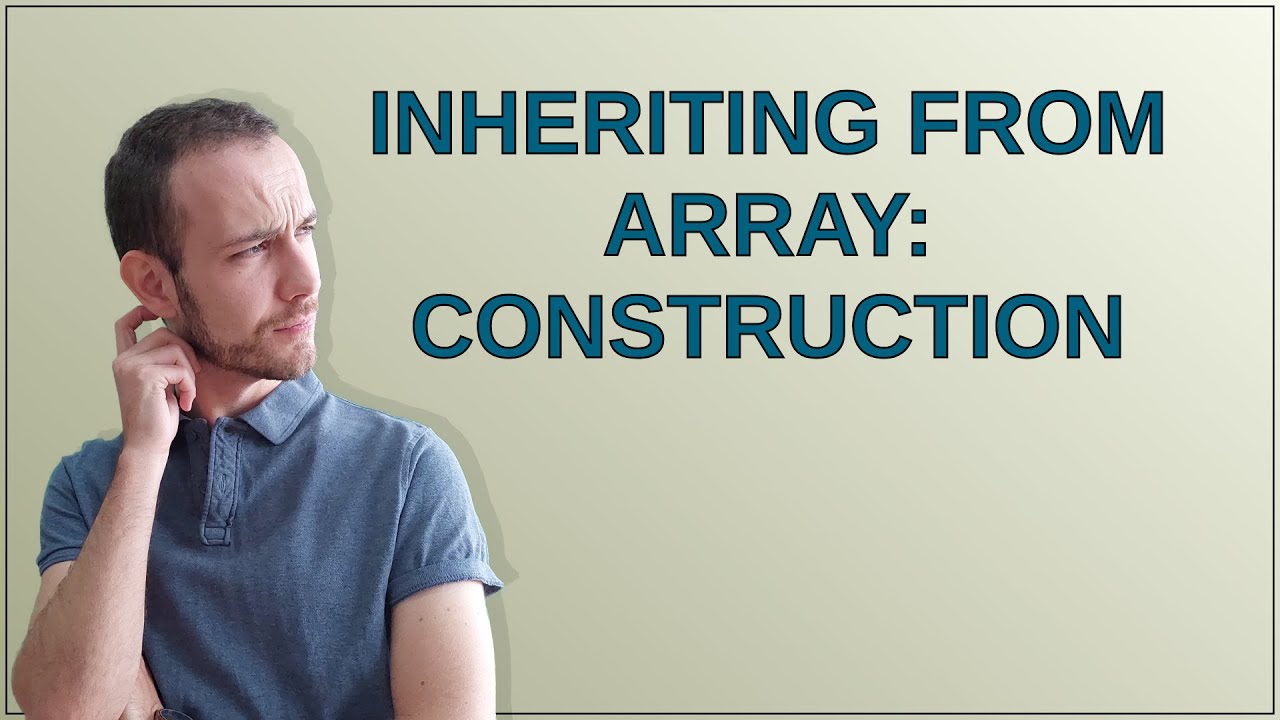 Inheriting from Array: construction - YouTube