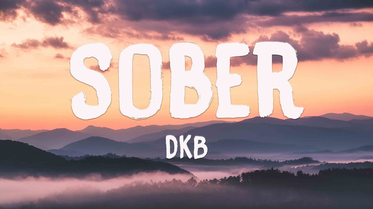 Sober - DKB [Lyrics Video] 🌵 - YouTube