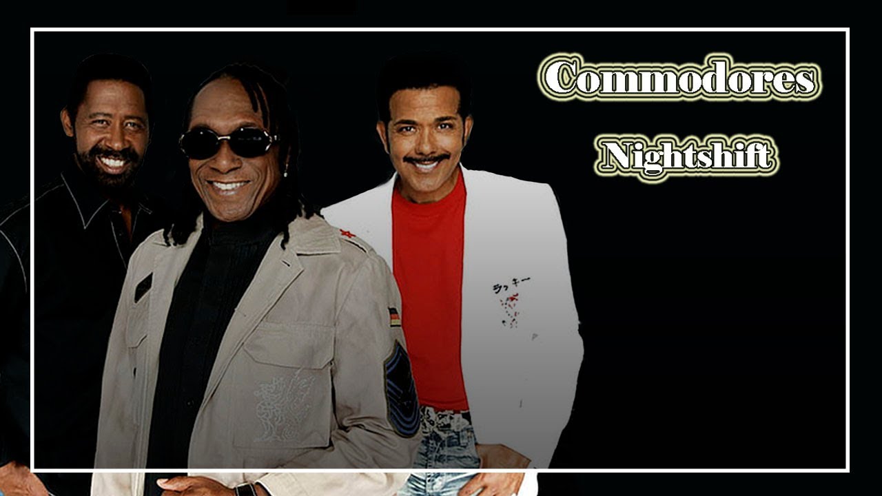 Commodores - Nightshift - YouTube
