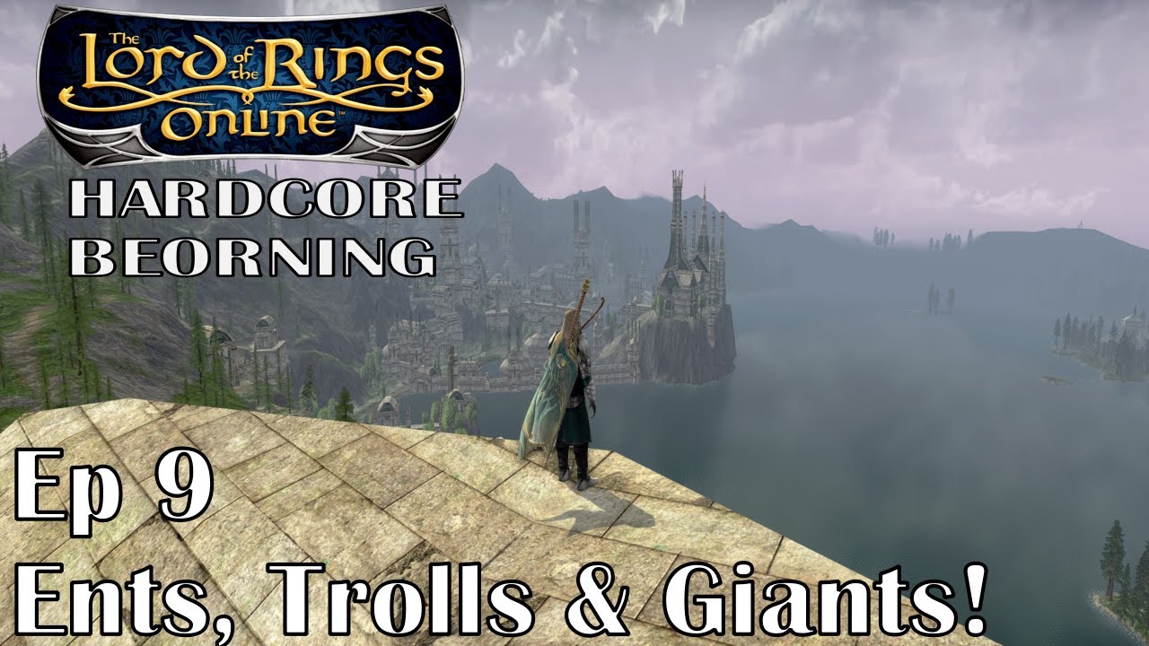 Ents, Trolls & Giants! - LOTRO Max Difficulty Hardcore Beorning - Ep 9 ...