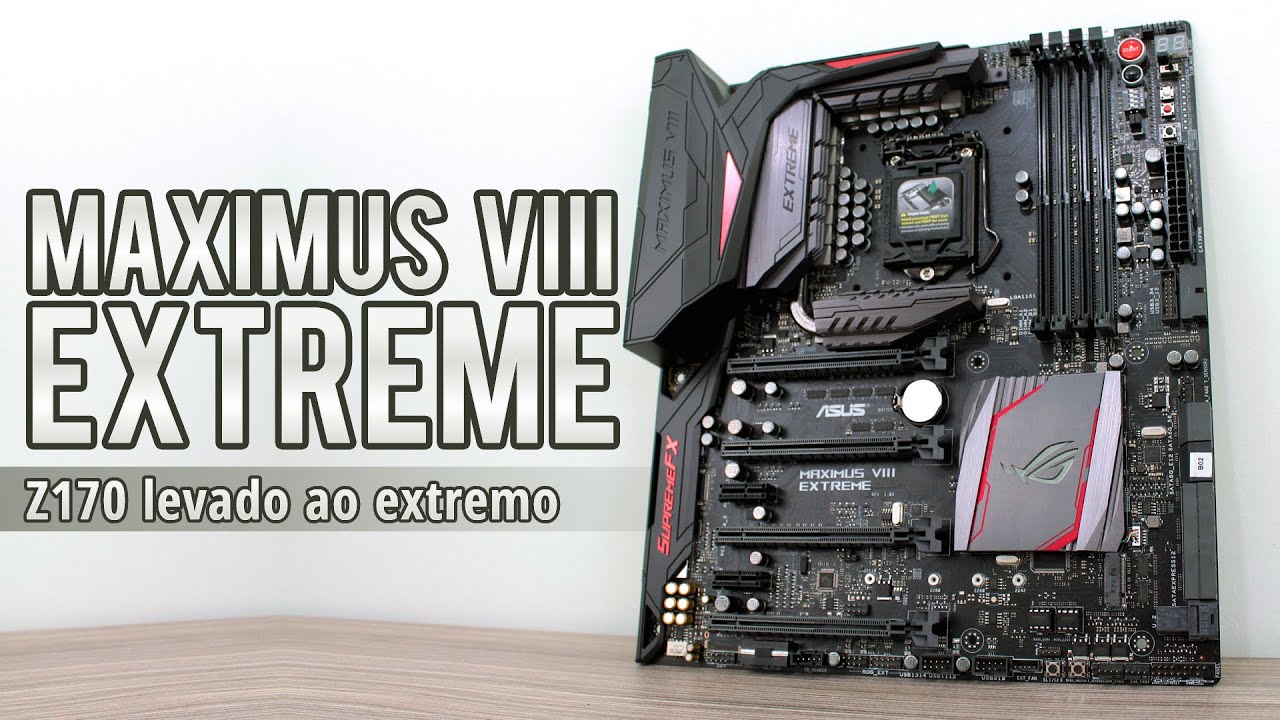 Análise ASUS ROG Maximus VIII Extreme - Z170 levado ao extremo - YouTube